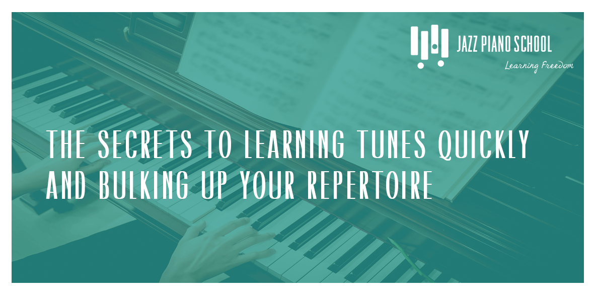 The Secrets to Learning Tunes Quickly and Bulking Up Your Repertoire