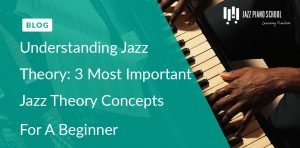 Understanding Jazz Theory (Part 1): 3 Most Important Jazz Theory ...