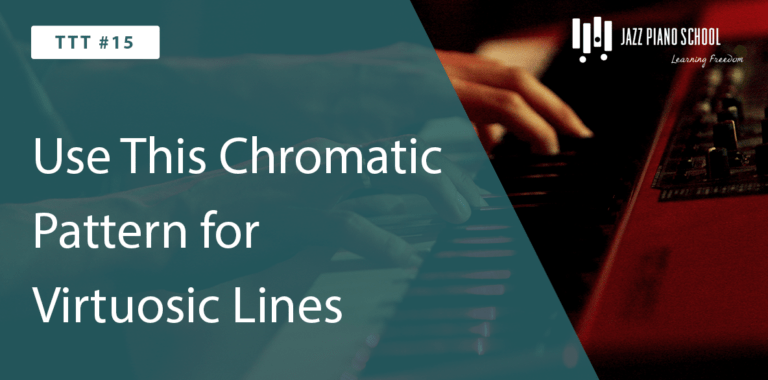 Use This Chromatic Pattern for Virtuosic Lines - TTT #15 - Jazz Piano ...